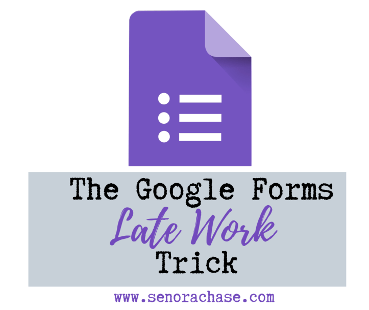 The Google Forms Late Work Trick – Señora Chase