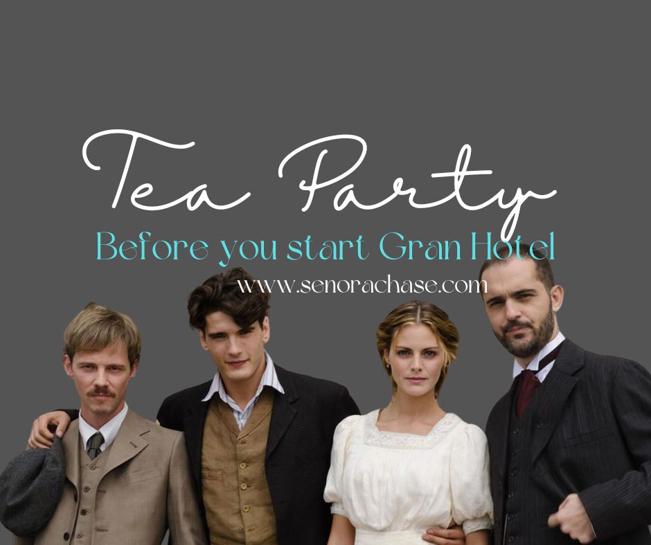 Gran Hotel Tea Party – Señora Chase