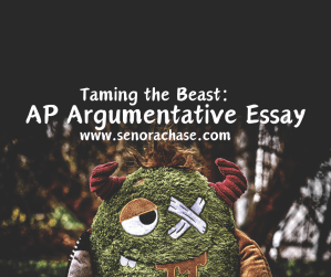 Taming the beast: AP Argumentative Essay – Señora Chase