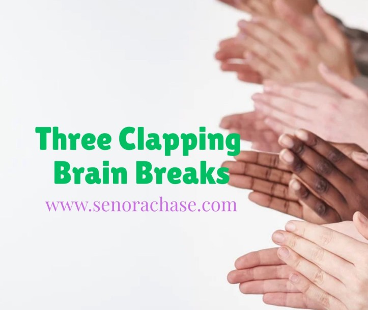 3 Clapping Brain Breaks – Señora Chase